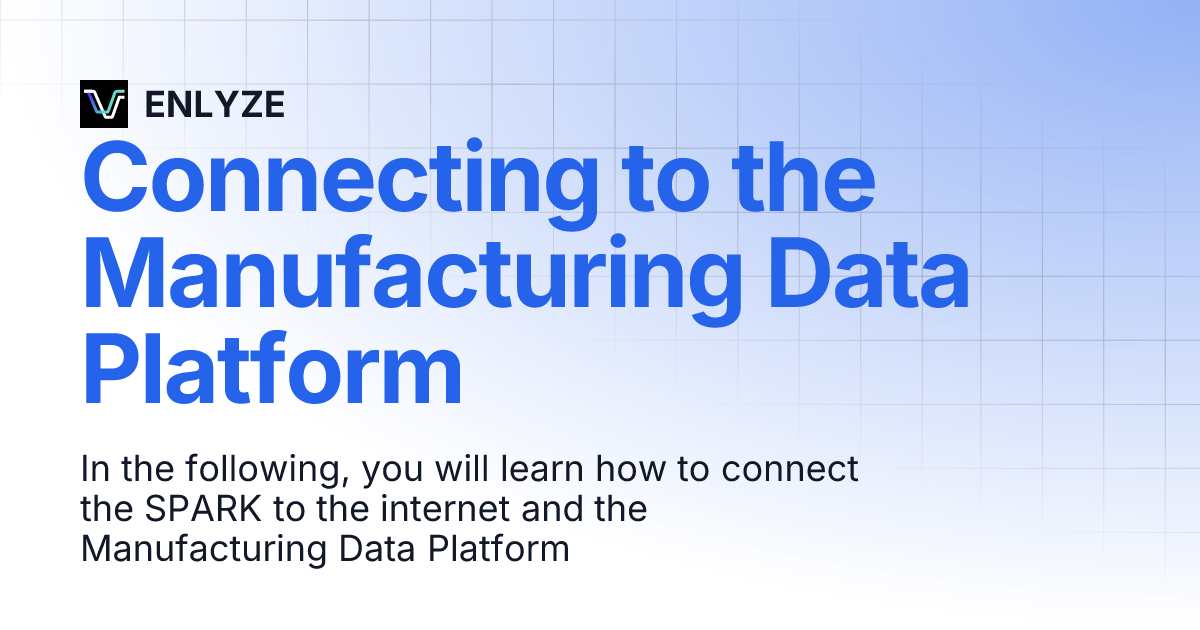 Connecting to the Manufacturing Data Platform | ENLYZE