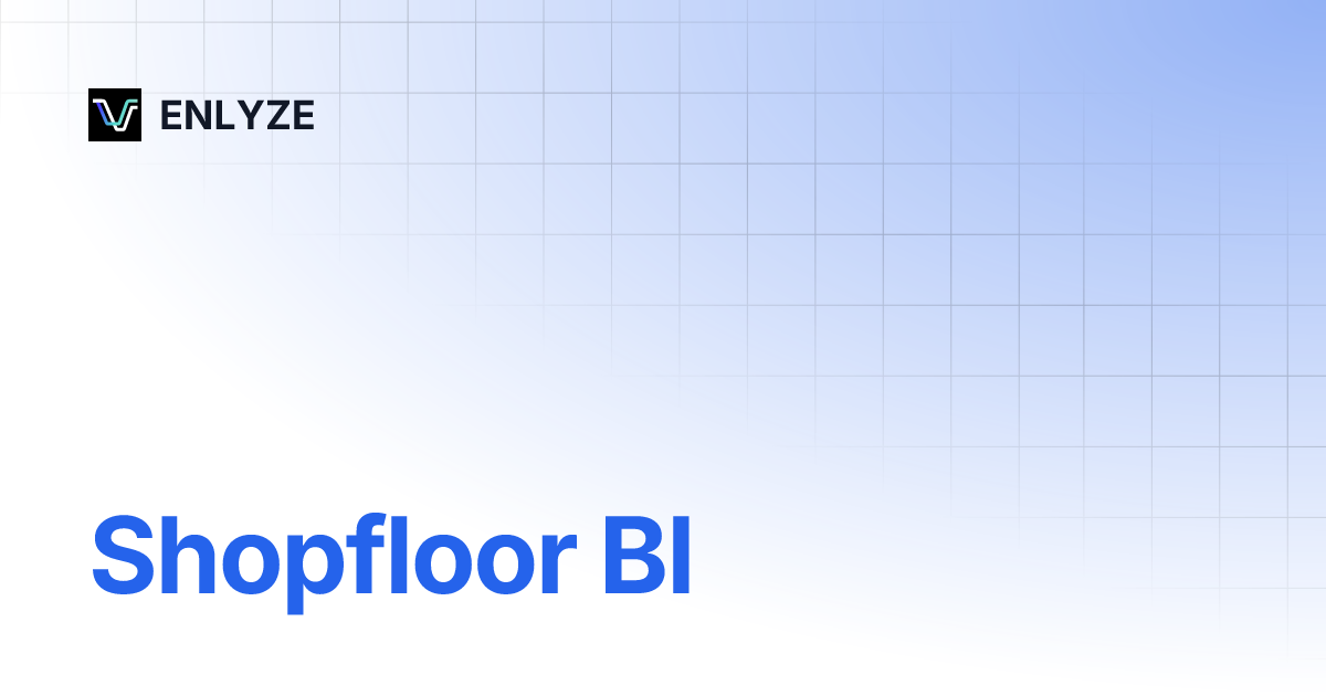 Shopfloor BI | ENLYZE