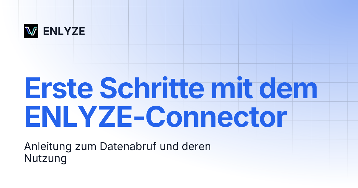Erste Schritte mit dem ENLYZE-Connector | ENLYZE